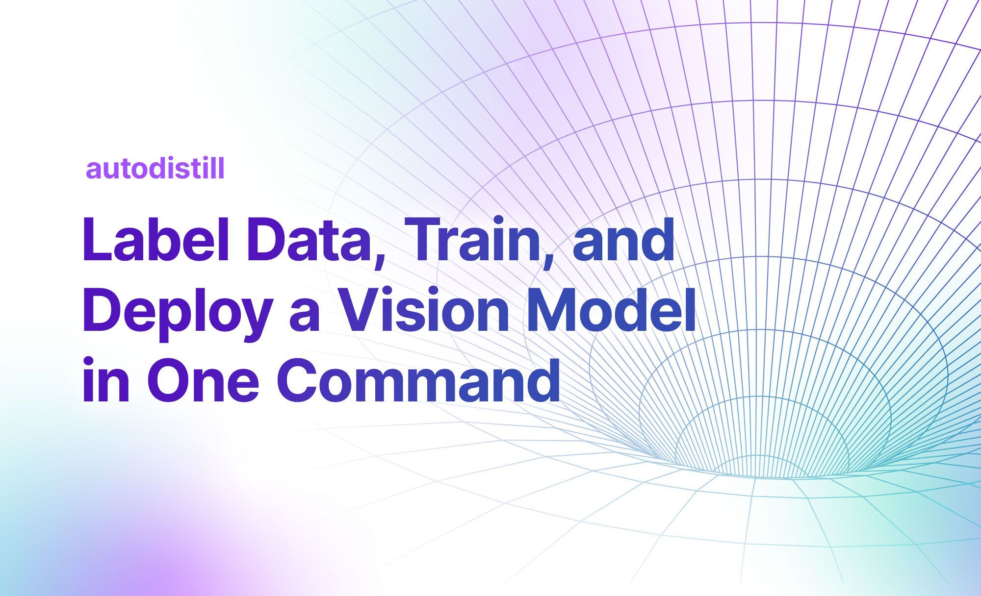 Label Data, Train, and Deploy a Vision Model in One Command Label Data, Train, and Deploy a Vision Model in One Command