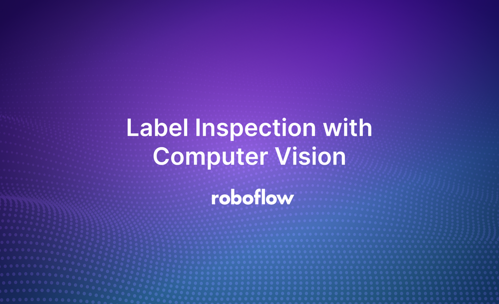 Label Inspection with Computer Vision