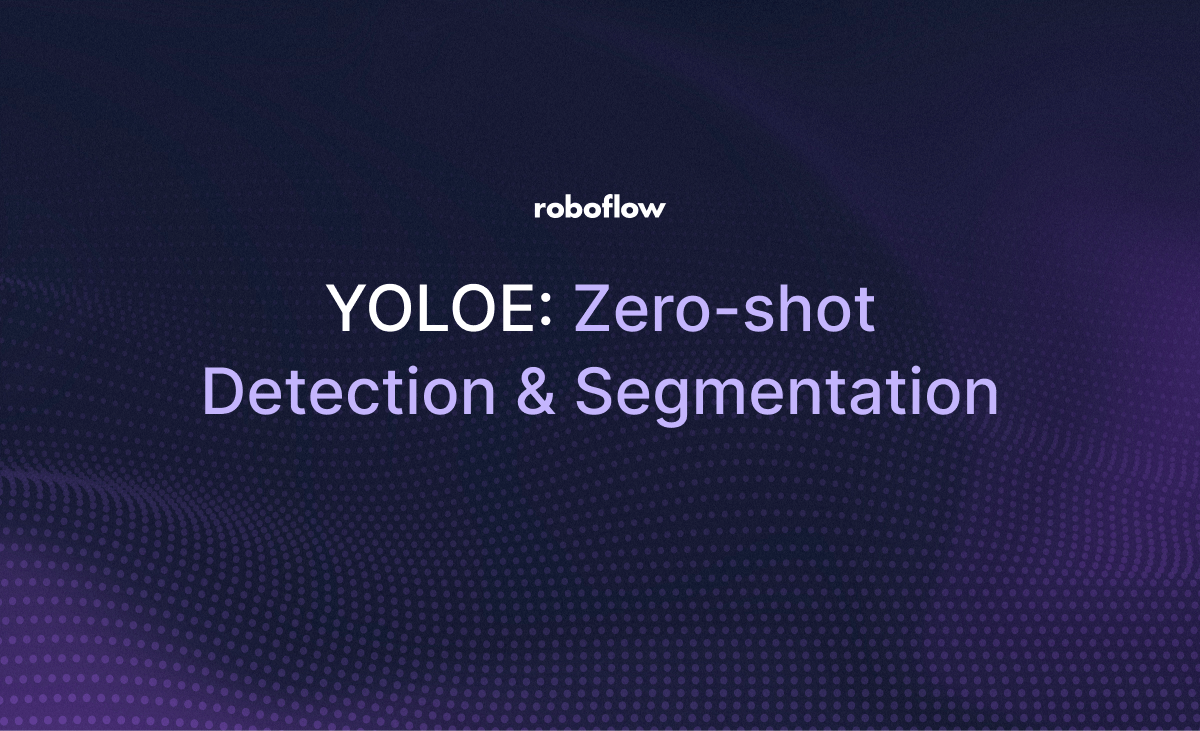 Use YOLOE for Zero-Shot Object Detection & Segmentation