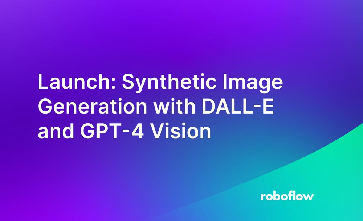 Launch: Synthetic Image Generation with DALL-E and GPT-4 Vision Launch: Synthetic Image Generation with DALL-E and GPT-4 Vision