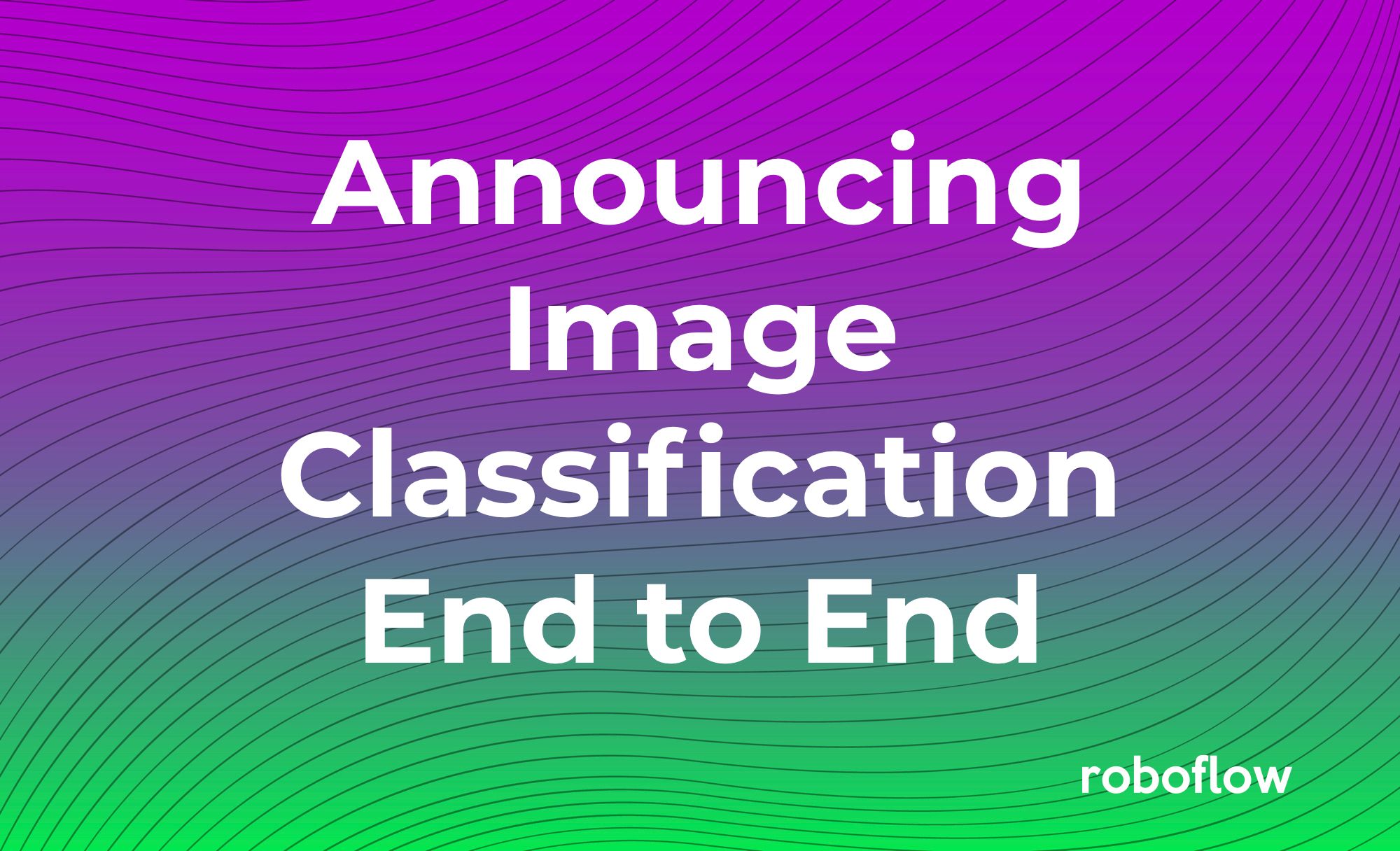 Announcing Image Classification Support End To End
