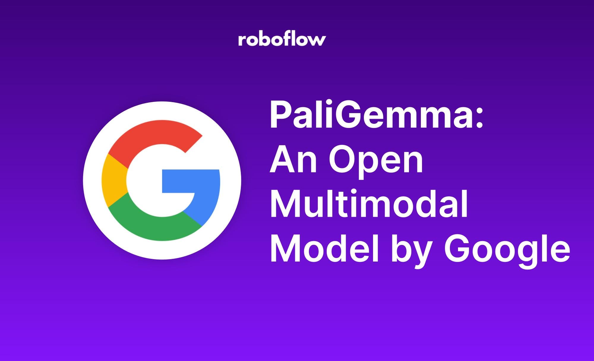 PaliGemma: Open Source Multimodal Model by Google