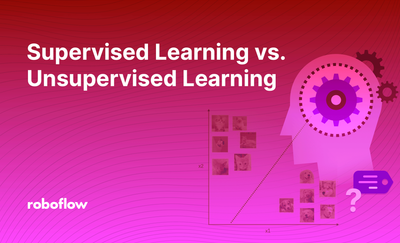 Supervised vs. Unsupervised Learning: Explained